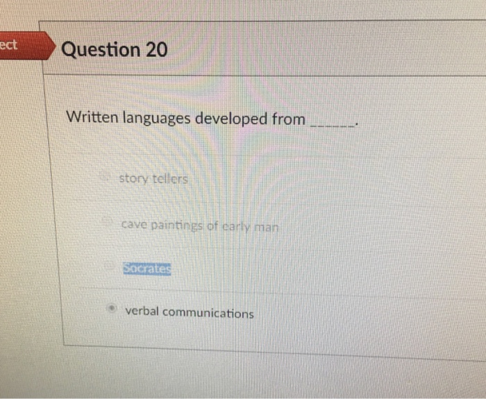 Solved ect Question 20 Written languages developed from | Chegg.com