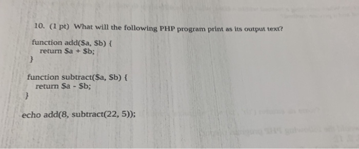 Solved 10. 1 pt) What will the following PHP program print | Chegg.com