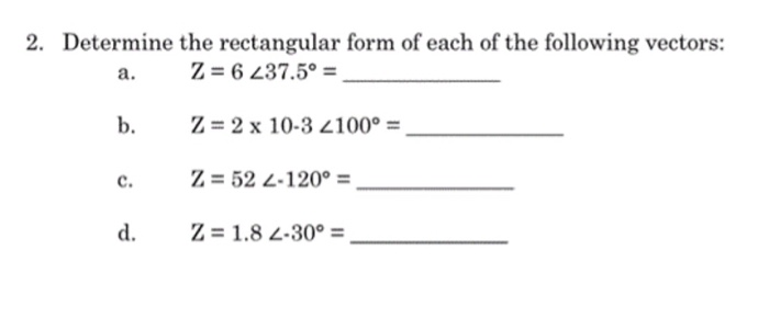 Solved 2. Determine the rectangular form of each of the | Chegg.com