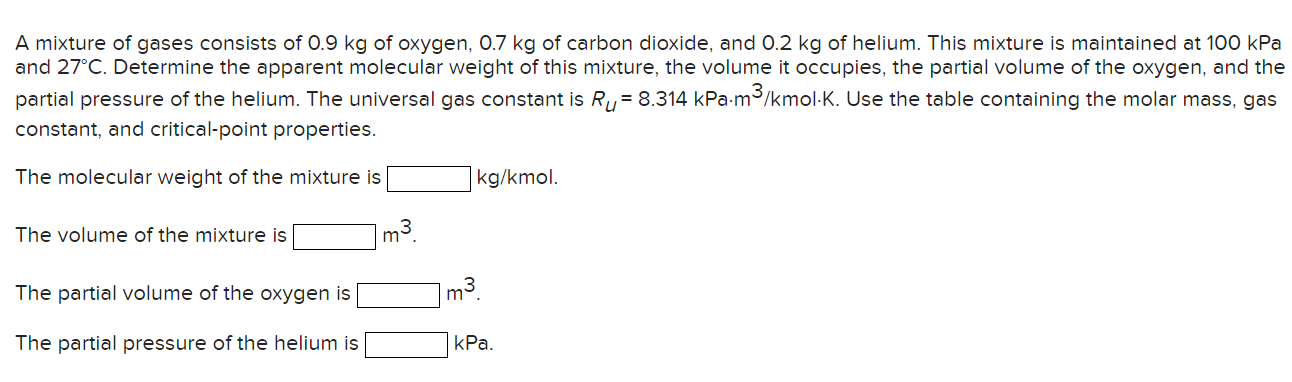 Solved A mixture of gases consists of 0.9 kg of oxygen, 0.7 | Chegg.com