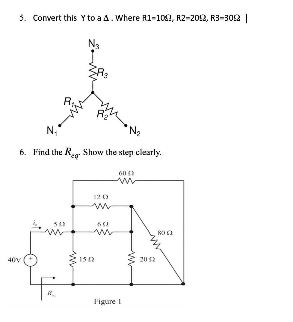Solved 5. Convert this Y to a Δ. Where R1=10Ω,R2=20Ω,R3=30Ω | Chegg.com
