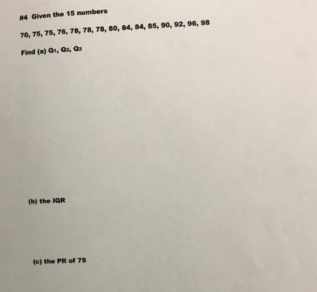 Solved #4 Given the 15 numbers 70, 75, 75, 76, 78, 78, 78, | Chegg.com