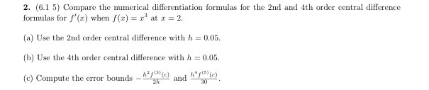 Solved Compare the numerical differentiation formulas for | Chegg.com