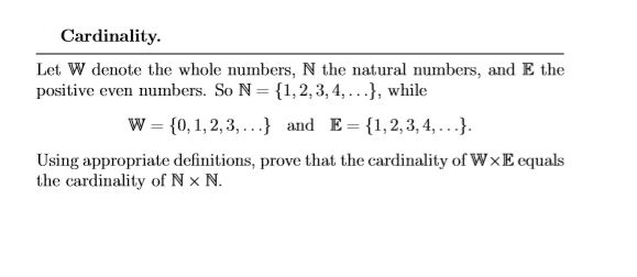 Solved Cardinality. Let W denote the whole numbers, N the | Chegg.com