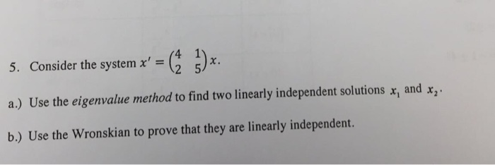 Solved 5 Consider the system x,-G a.) Use the eigenvalue | Chegg.com