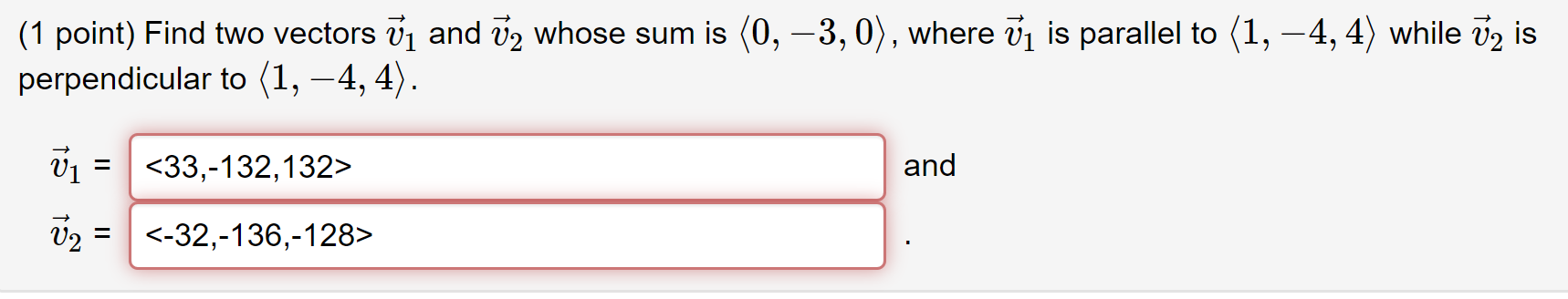 Solved (1 point) Find two vectors Vi and V2 whose sum is (0, | Chegg.com