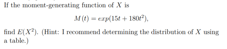 Solved If the moment-generating function of X is M(t) = | Chegg.com
