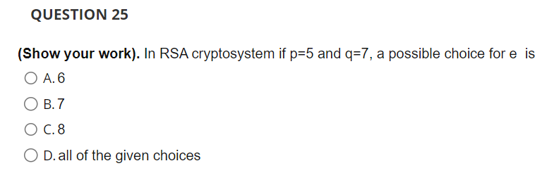 Solved (Show your work). In RSA cryptosystem if \\( p=5 \\) | Chegg.com