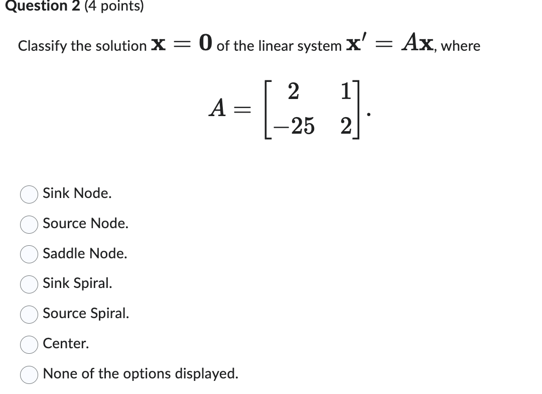 Solved Question 2 (4 ﻿points)Classify the solution x=0 ﻿of | Chegg.com