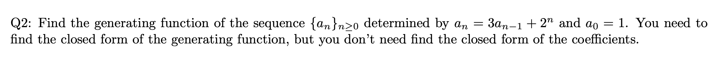 Solved Q2: Find the generating function of the sequence | Chegg.com