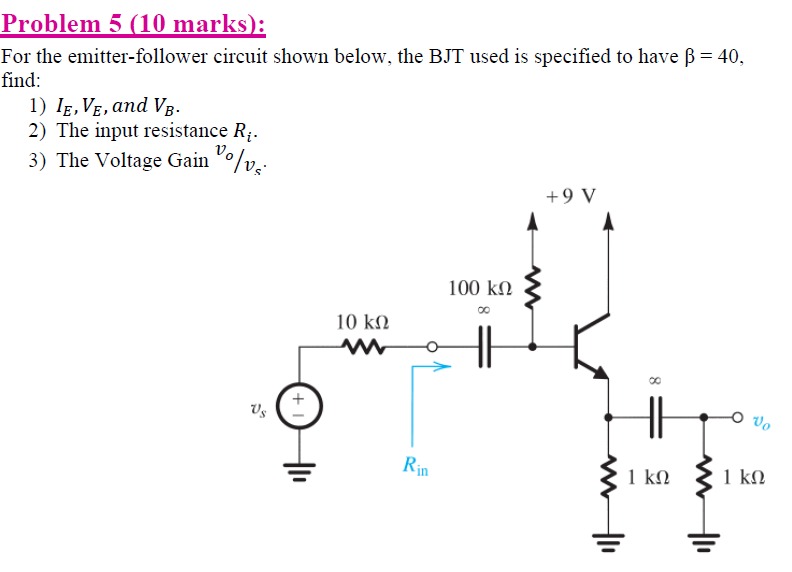 Problem 5 (10 marks):For the emitter-follower | Chegg.com Problem 5 (10 marks):For the emitter-follower | Chegg.com