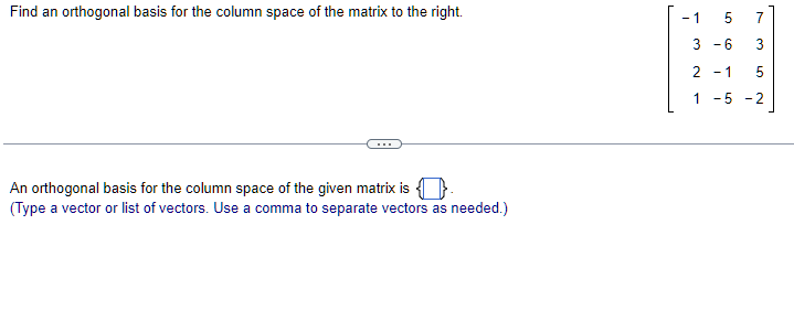 Solved Find an orthogonal basis for the column space of the | Chegg.com