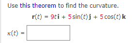 Solved Use this theorem to find the curvature. | Chegg.com