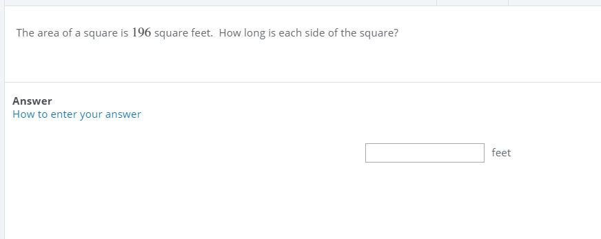 Solved The area of a square is 196 square feet. How long is | Chegg.com