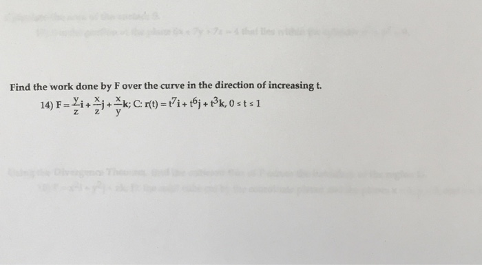 Solved Find the work done by F over the curve in the | Chegg.com