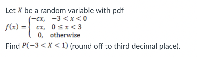 Solved Let X be a random variable with pdf | Chegg.com