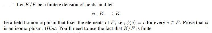 Let K/F be a finite extension of fields, and let | Chegg.com
