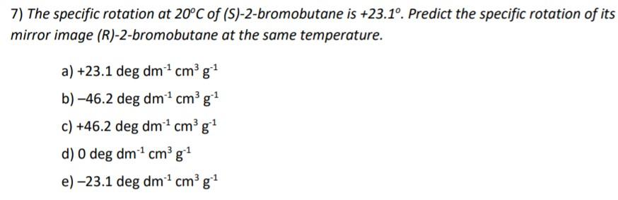 Solved 7) The specific rotation at 20°C of (S)-2-bromobutane | Chegg.com