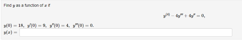 Solved Find y as a function of x if y(4)−4y′′′+4y′′=0, | Chegg.com