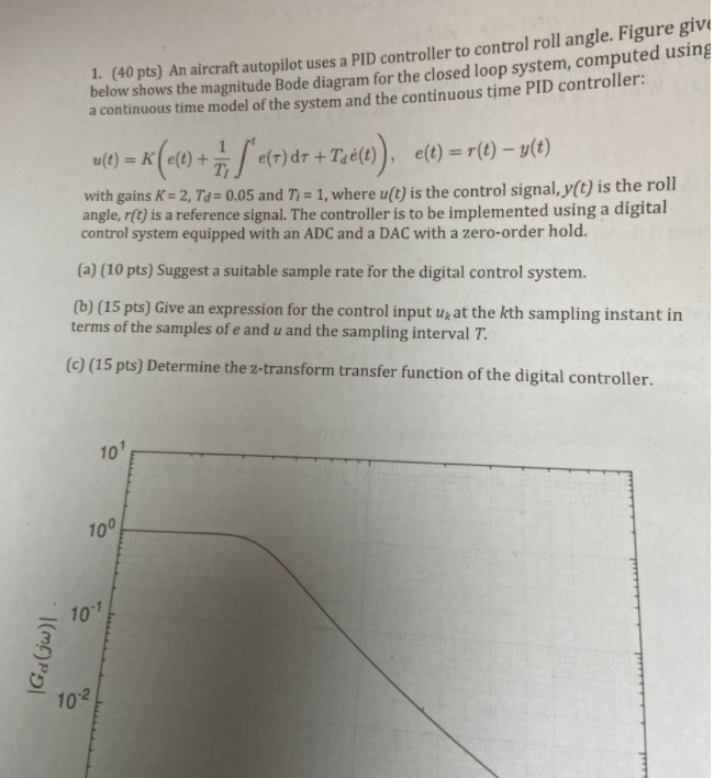 Solved 1. (40 pts) An aircraft autopilot uses a PID | Chegg.com