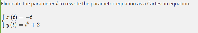 Solved Eliminate the parametert to rewrite the parametric | Chegg.com