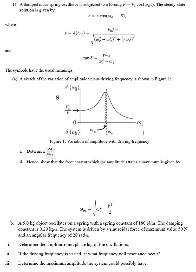 Solved 1) A damped mass-spring oscillator is subjected to a | Chegg.com