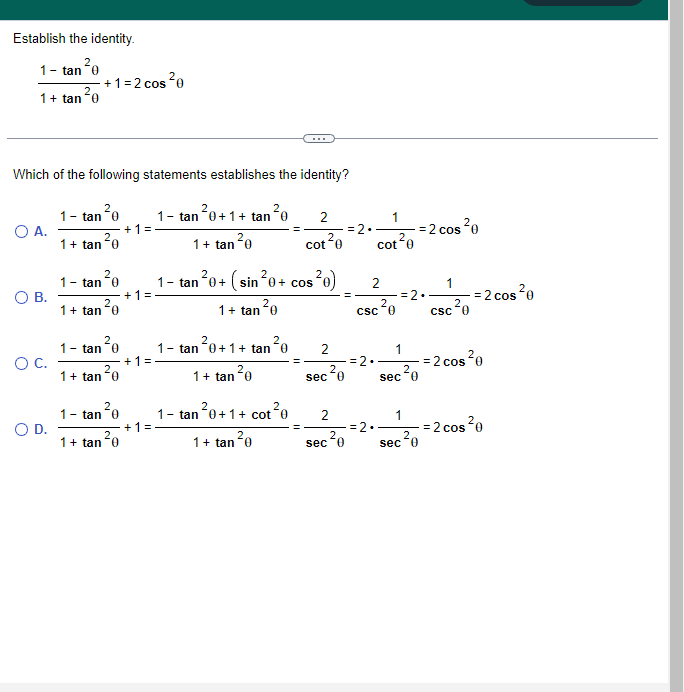 Solved Establish the identity. 1+tan2θ1−tan2θ+1=2cos2θ Which | Chegg.com