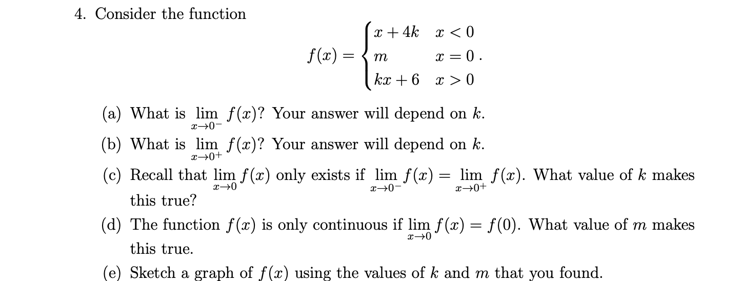 Solved 4. Consider the function f(x)=⎩⎨⎧x+4kmkx+6x 0 | Chegg.com