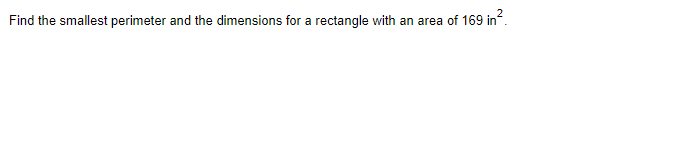 Solved Find the smallest perimeter and the dimensions for a | Chegg.com