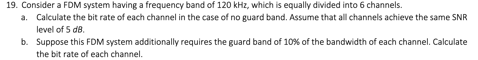 Solved 19. Consider a FDM system having a frequency band of | Chegg.com