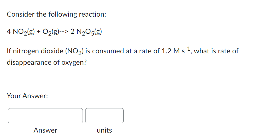 Solved Consider the following reaction: 4 NO2(g) + O2(g)--> | Chegg.com