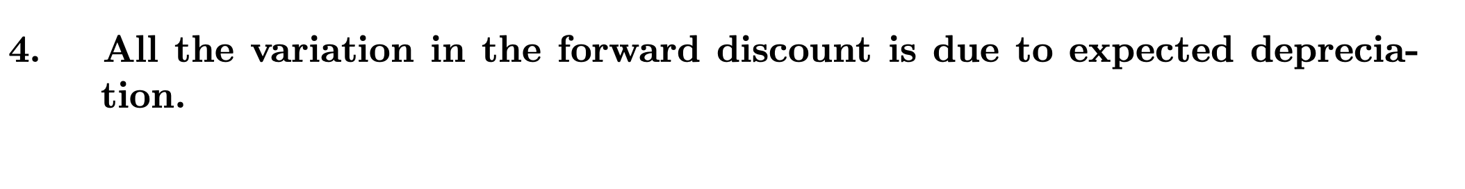Solved 4. All the variation in the forward discount is due | Chegg.com