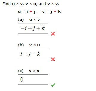 Solved Find u x v, v xu, and vx v. u = i + j, v=j-k (a) uxv | Chegg.com