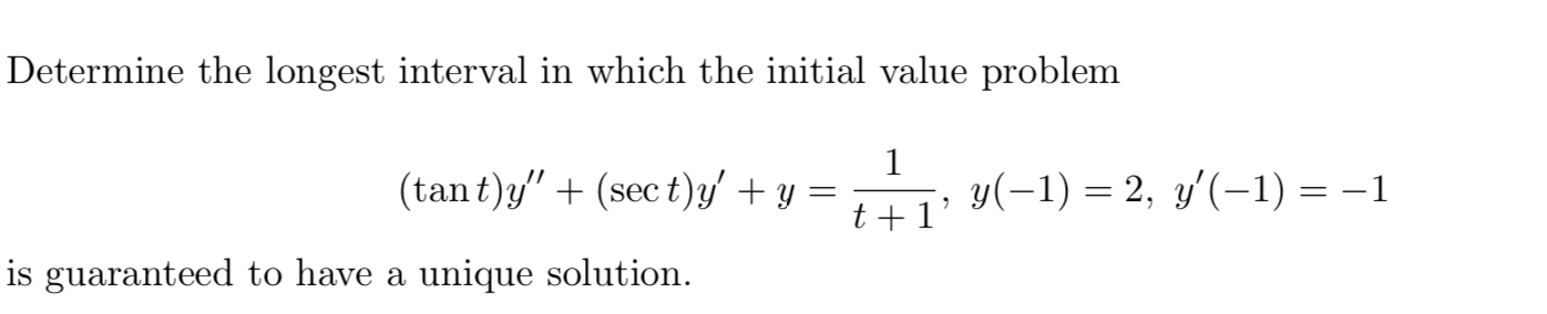 Solved Determine the longest interval in which the initial | Chegg.com