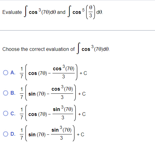 Solved te ∫cos3(7θ)dθ and ∫cos5(3θ)dθ the correct evaluation | Chegg.com