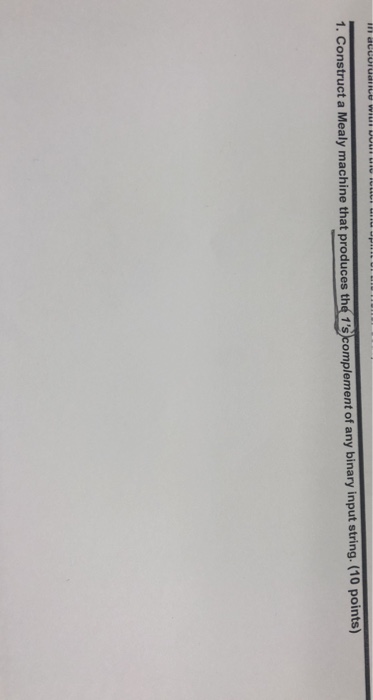 Solved 1. construct a Mealy machine that produces the | Chegg.com