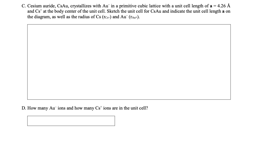 Solved C. Cesium auride, CsAu, crystallizes with Au−in a | Chegg.com