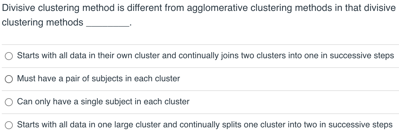 Solved Divisive clustering method is different from | Chegg.com