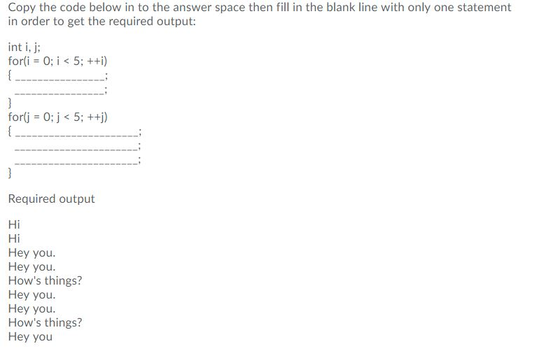 Solved Copy the code below in to the answer space then fill | Chegg.com