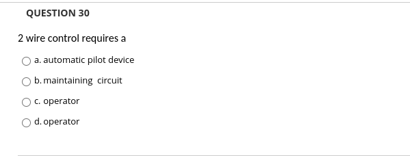 Solved QUESTION 30 2 wire control requires a a. automatic | Chegg.com