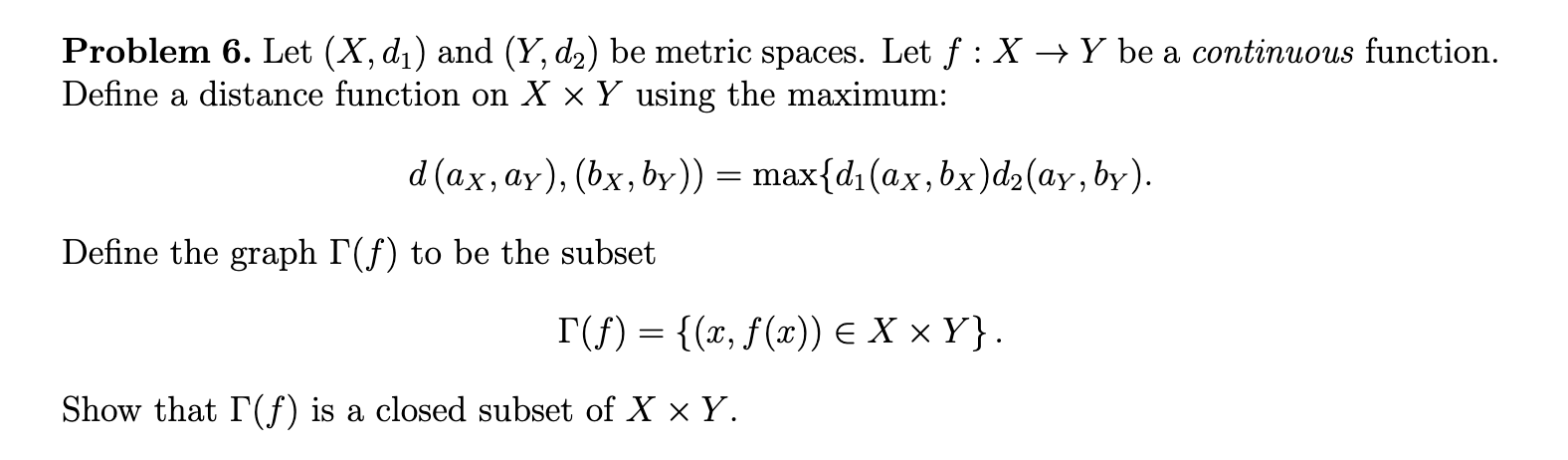 Solved Problem 6 ﻿let X D1 ﻿and Y D2 ﻿be Metric Spaces