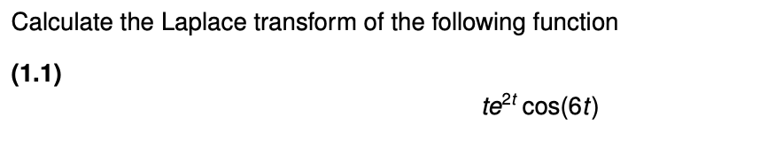 Solved Calculate the Laplace transform of the following | Chegg.com