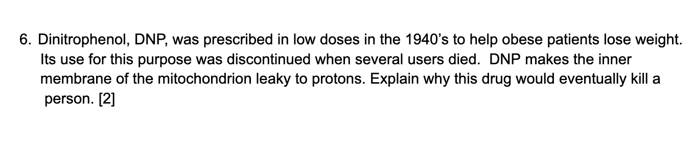 Solved 6. Dinitrophenol, DNP, was prescribed in low doses in | Chegg.com