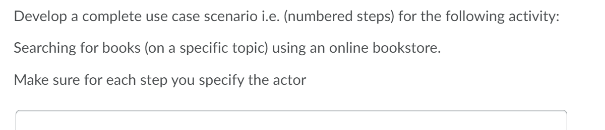 Solved Develop a complete use case scenario i.e. (numbered | Chegg.com
