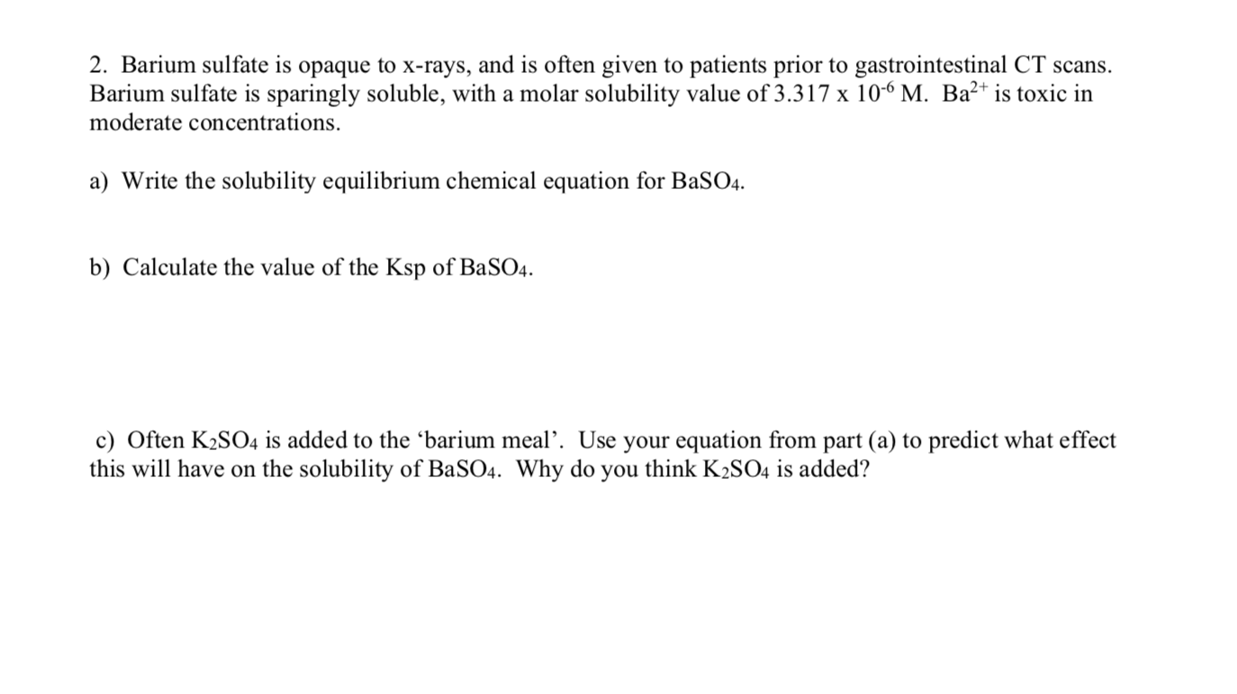 Solved 2. Barium sulfate is opaque to X-rays, and is often | Chegg.com