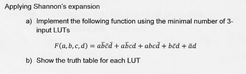Solved Applying Shannon's expansion a) Implement the | Chegg.com