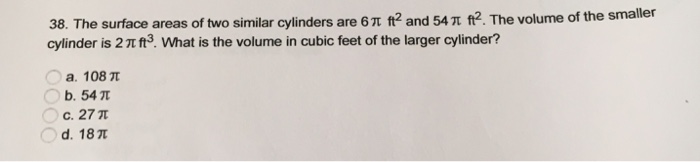 Solved 38. The surface areas of two similar cylinders are 6 | Chegg.com