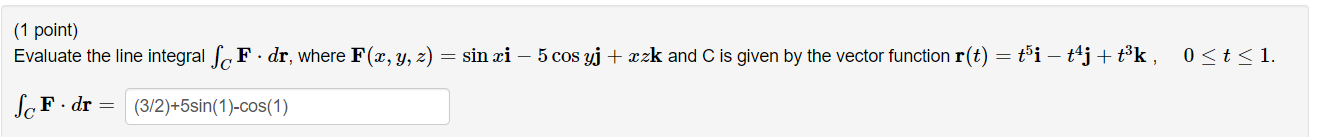 Solved (1 point) Evaluate the line integral ScF. dr, where | Chegg.com