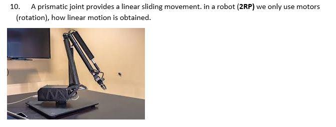 Solved 10. A prismatic joint provides a linear sliding | Chegg.com