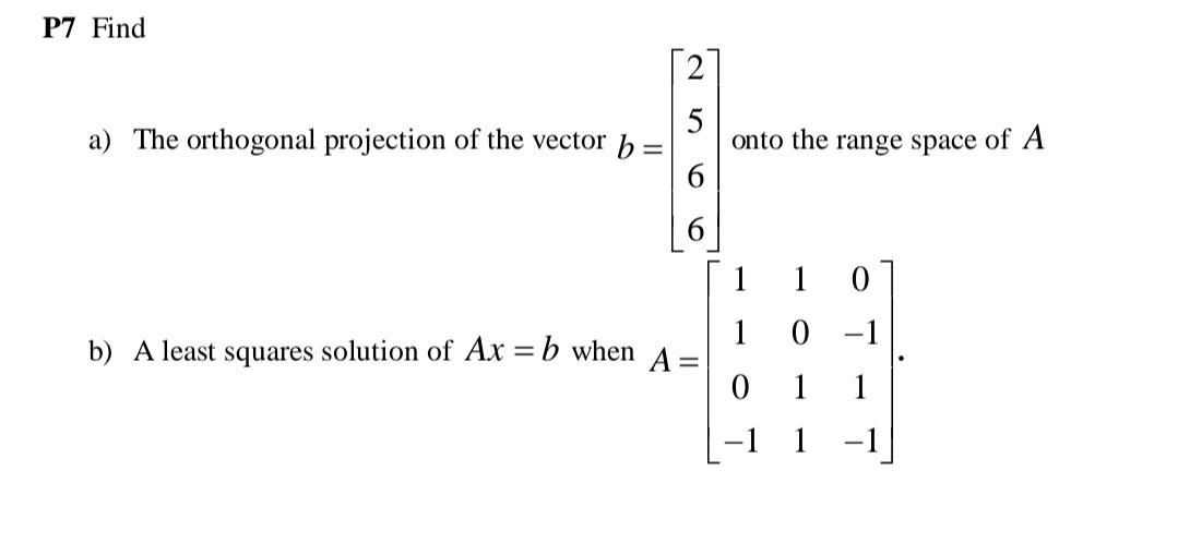 Solved P7 Find 5 a) The orthogonal projection of the vector | Chegg.com